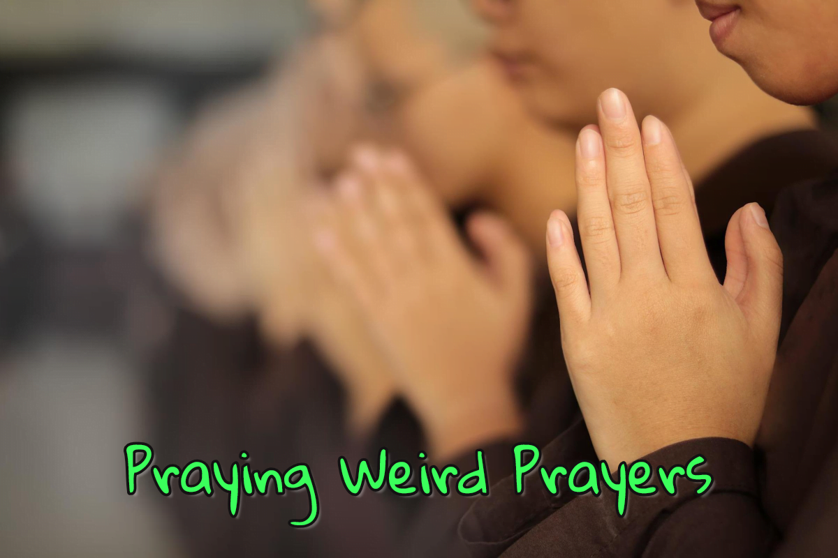 Praying Weird Prayers | Jonathan Srock